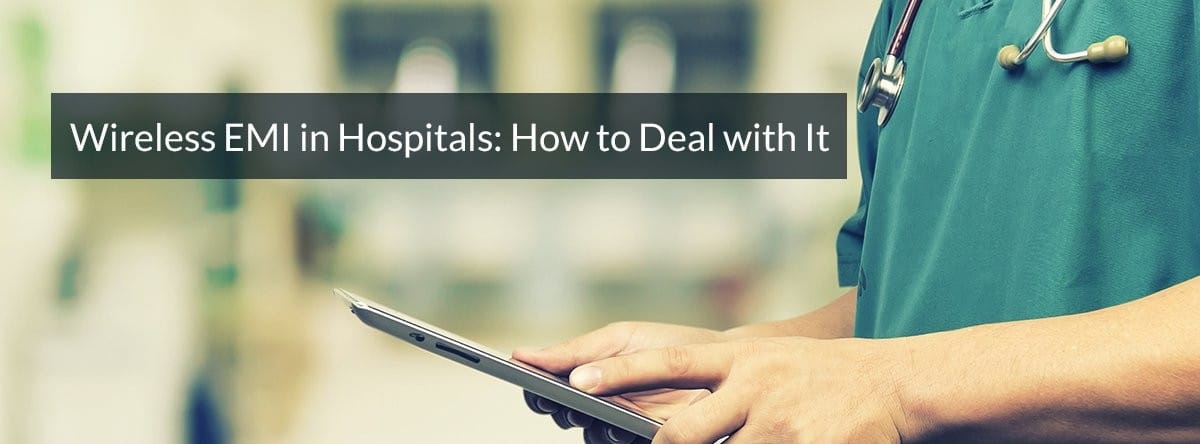 Managing Wireless EMI in Healthcare Facilities - Leader Tech Inc