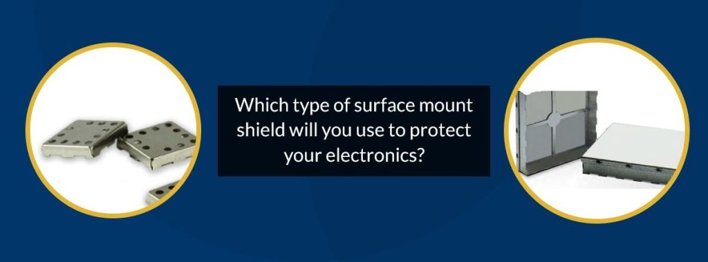 Surface Mount Shields and Their Applications | Leader Tech